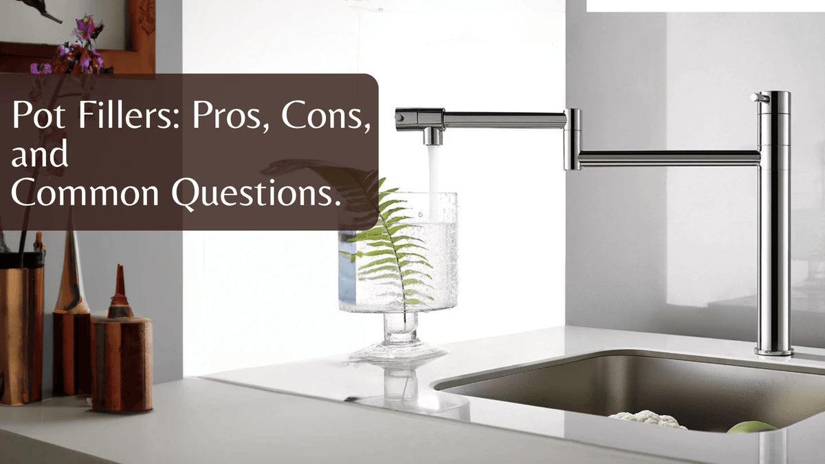 Pot Fillers: Pros, Cons, and Common Questions. — BO-HA